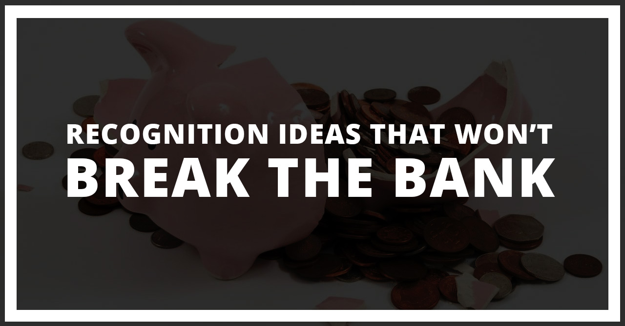 Recognition Ideas that Won’t Break the Bank